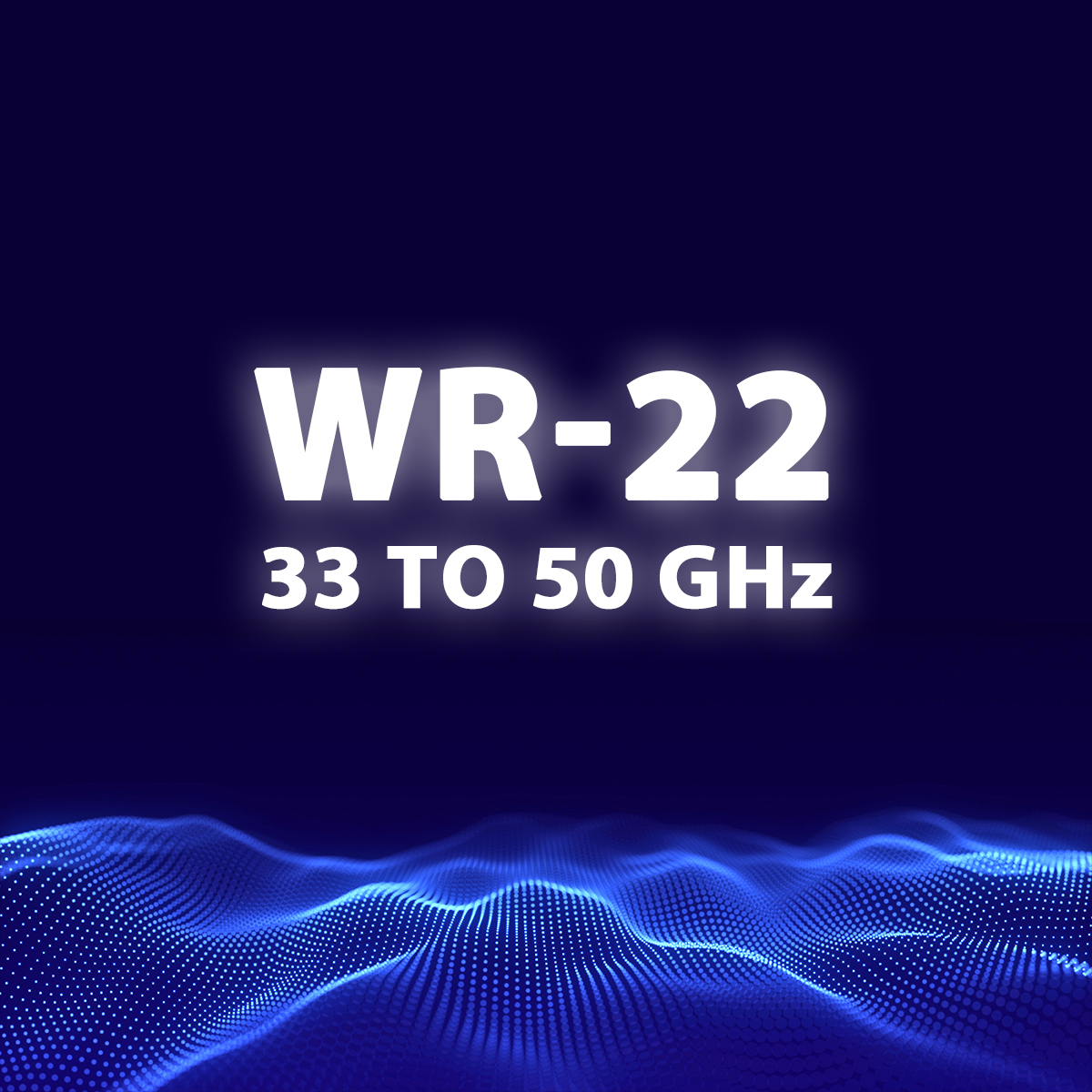 WR-22 產品 – 毫米波產品 |波導產品|多模波元件